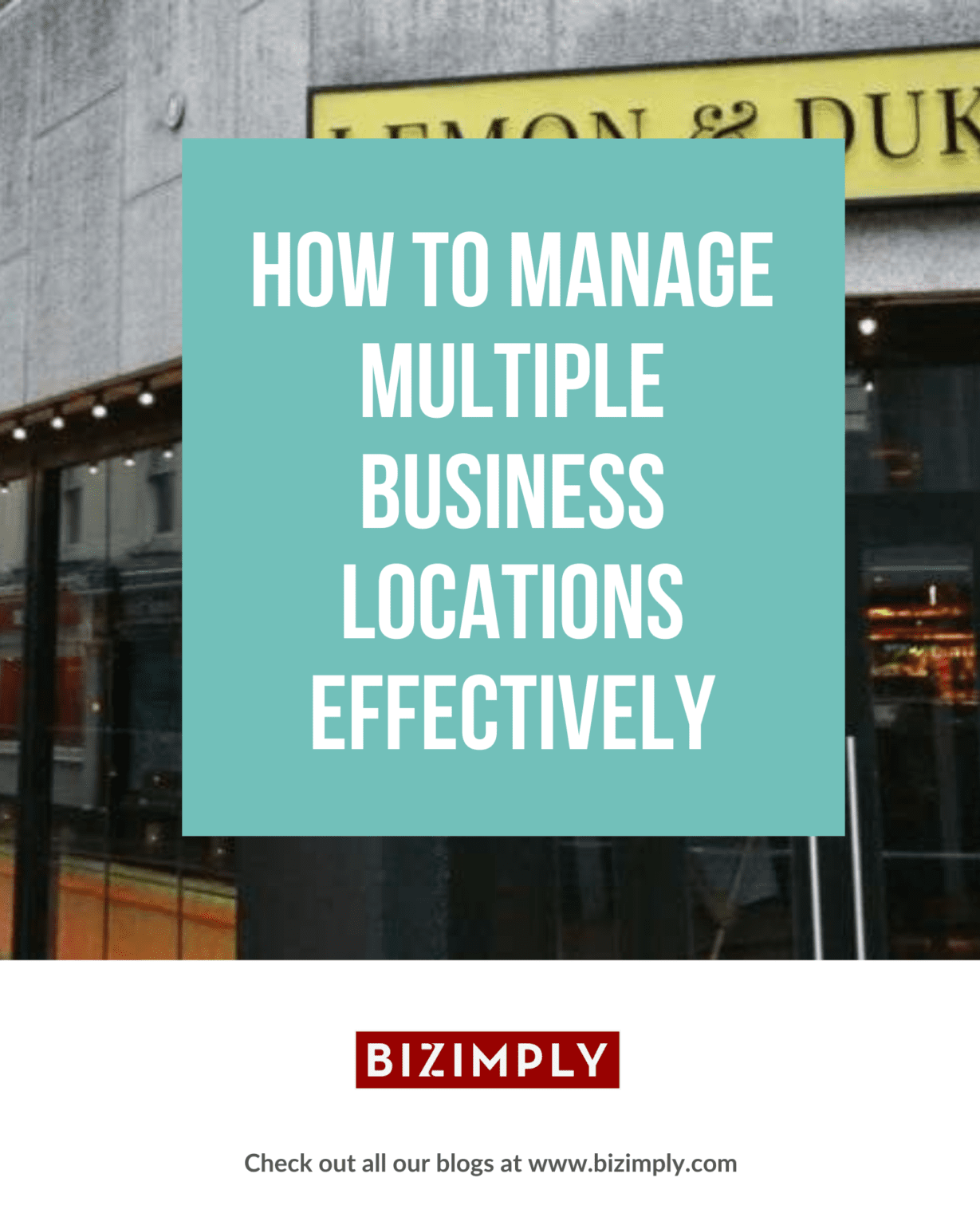 How to Manage Multiple Business Locations - Bizimply